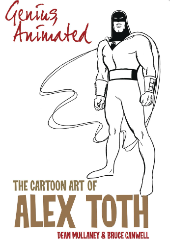 Genius, Animated: The Cartoon Art of Alex Toth - SC – Howling Pages
